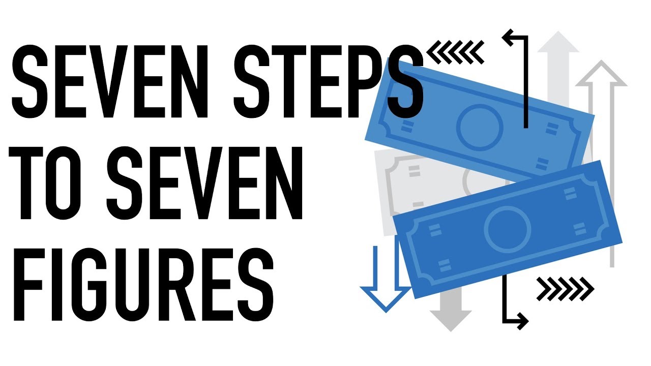 7 Steps to 7 Figures - YouTube