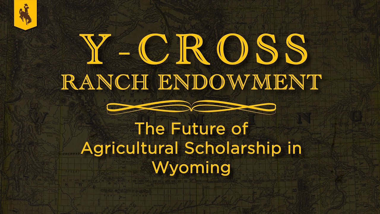 Y-Cross Ranch Endowment: The Future of Agricultural Scholarship in ...