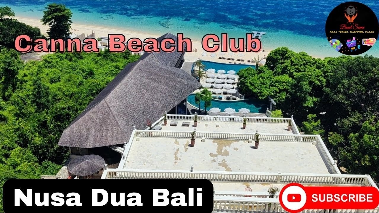 Fantastic afternoon at Canna Bali || Canna Beach Club in Nusa Dua - YouTube