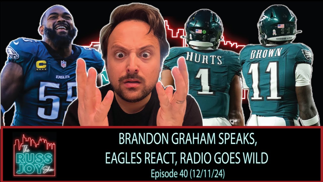 Brandon Graham Speaks, Eagles React, Radio Goes Wild | Ep. 40 | 12/11 ...