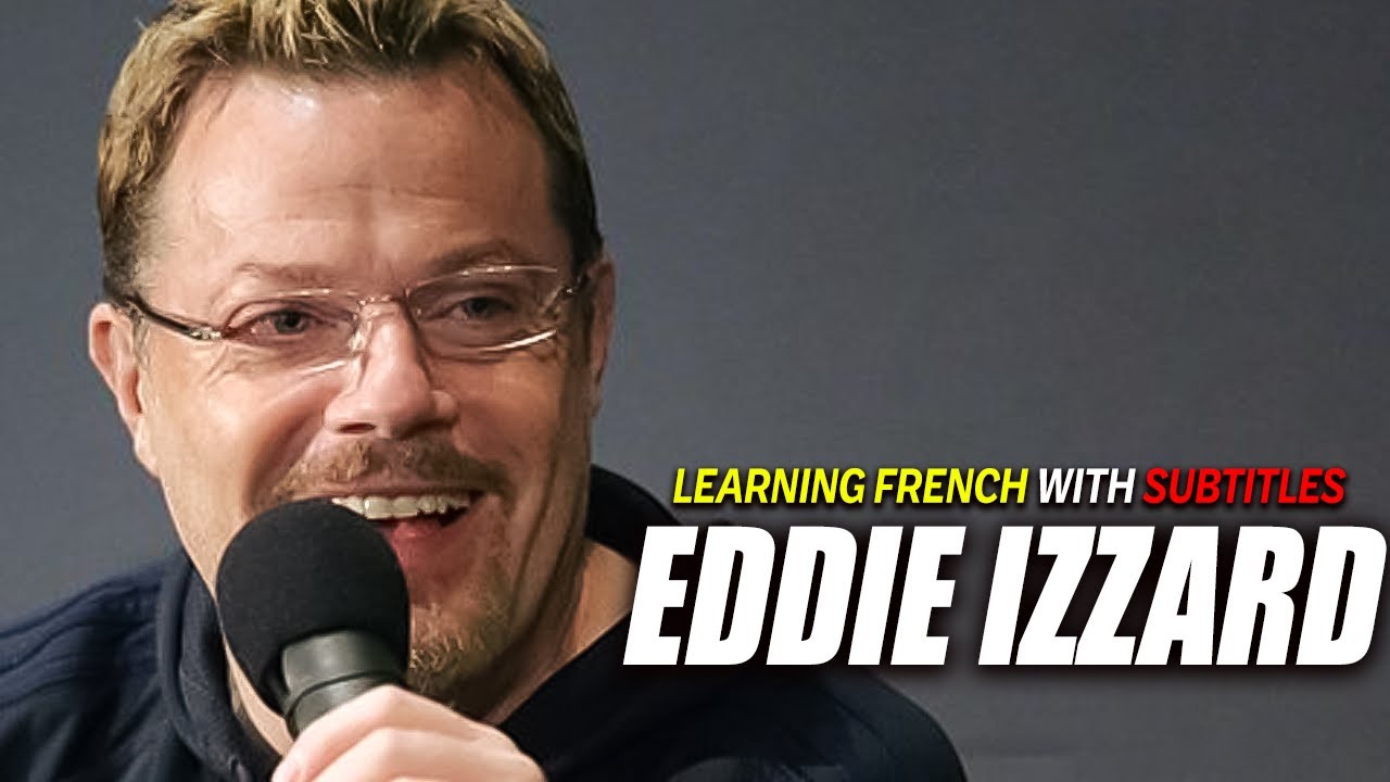 Eddie Izzard Learning French with subtitles - YouTube