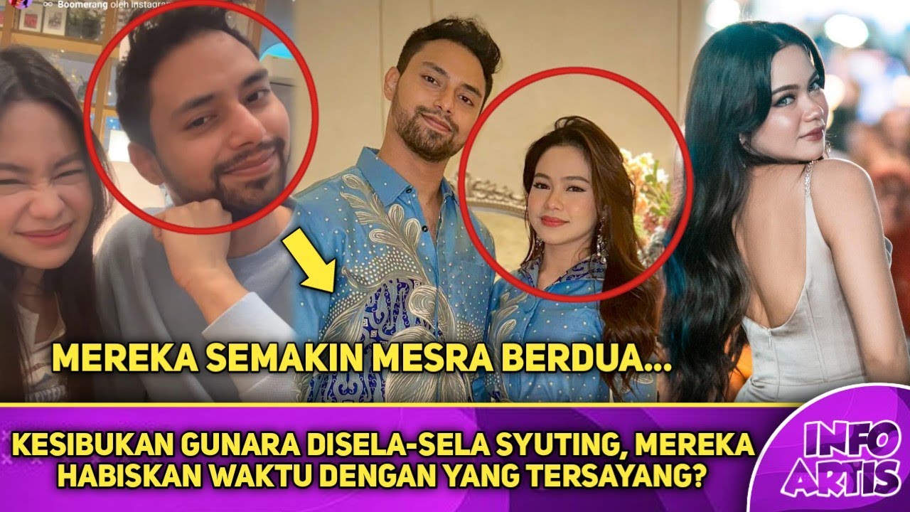 KESIBUKAN GUNARA DISELA-SELA SYUTING, MEREKA HABISKAN WAKTU DENGAN YANG ...