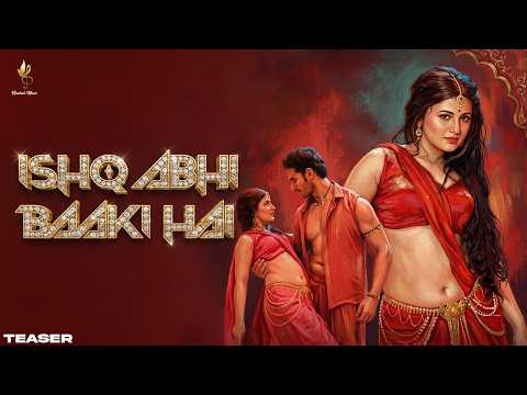 ISHQ ABHI BAAKI HAI (Teaser) Arishfa Khan | Alexandra Joy | Abhishek Thakur | New Hindi Songs 2026