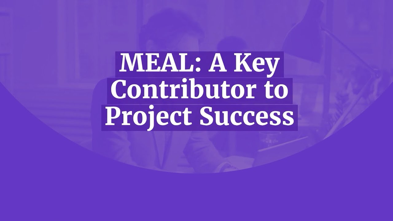 MEAL: A Key Contributor to Project Success - YouTube