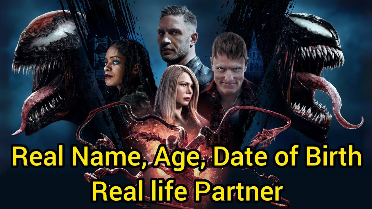 Venom: Let There Be Carnage Cast (2021) [Real Name, Age, Real life ...
