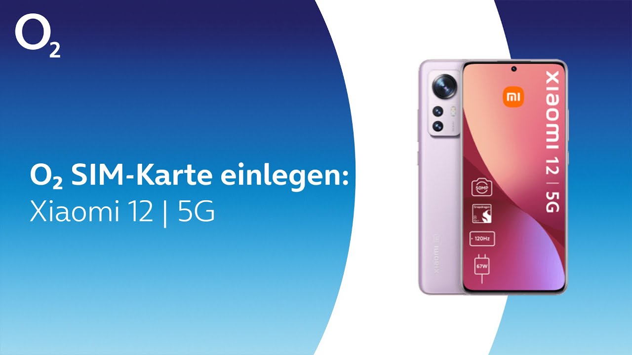 o2 SIM-Karte einlegen - Xiaomi 12 | 5G - YouTube