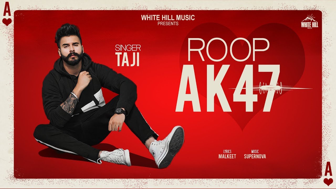 Roop AK47 (Lyrical Audio) Taji | New Punjabi Song 2018 | White Hill ...