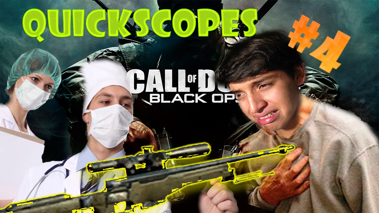 ¡Necesito un doctor! |Call of Duty: BO| Quickscopes #4 - YouTube