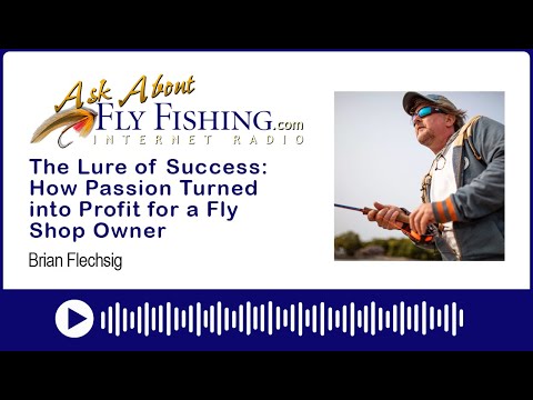 The Lure of Success: How Passion Turned into Profit for a Fly Shop ...