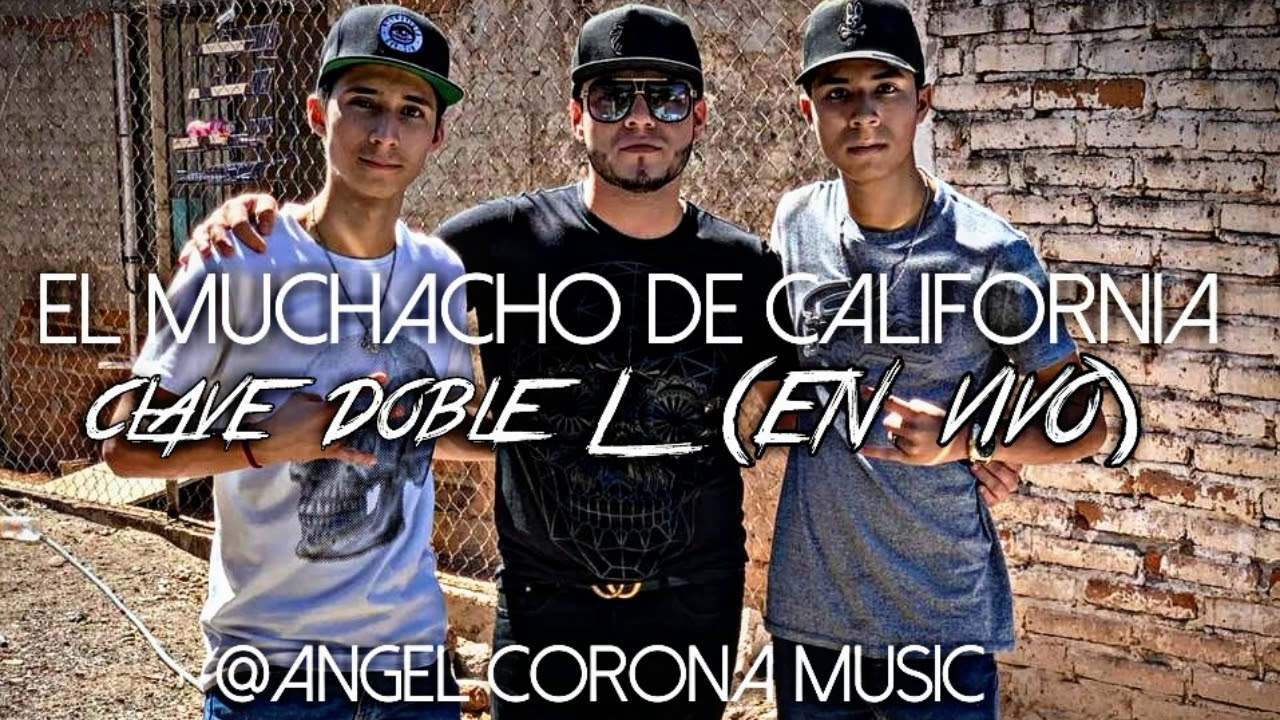 Clave Doble L - El Muchacho De California | "EXCLUSIVO" | Corridos 2019 ...
