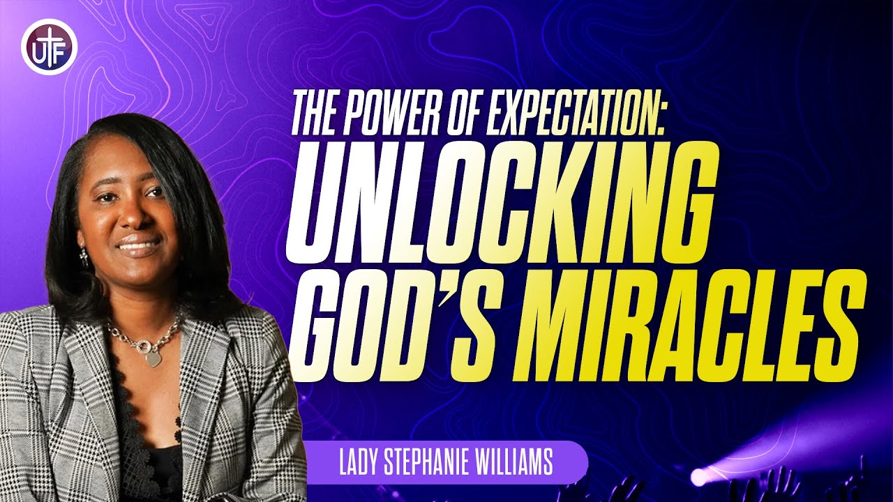 The Power of Expectation: Unlocking God's Miracles | Part 2 | United in ...