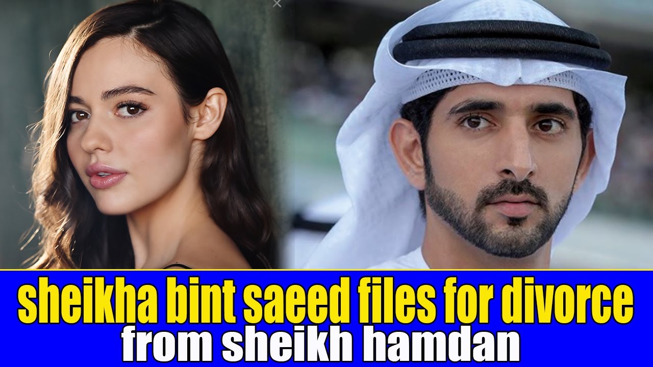 sheikha bint saeed files for divorce from sheikh hamdan after 18 months of marriage - YouTube