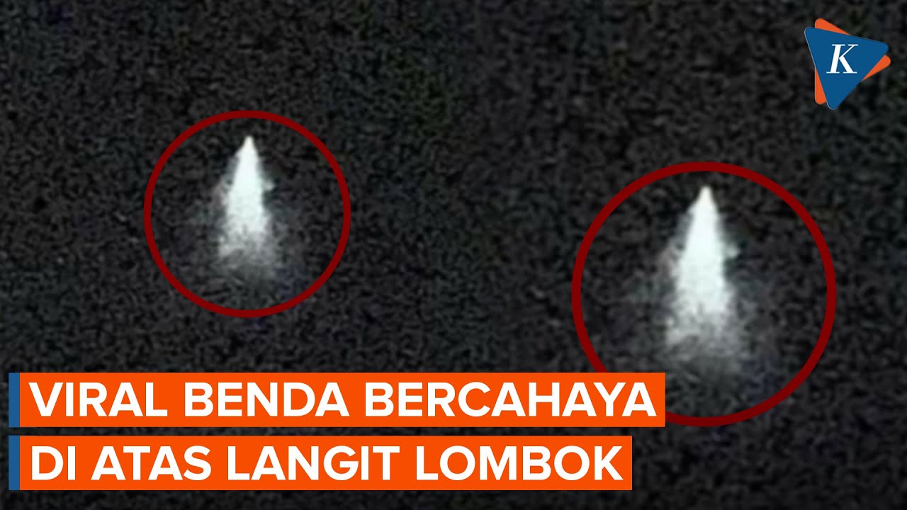 Muncul Penampakan Benda Bercahaya Meluncur ke Atas di Langit Lombok ...