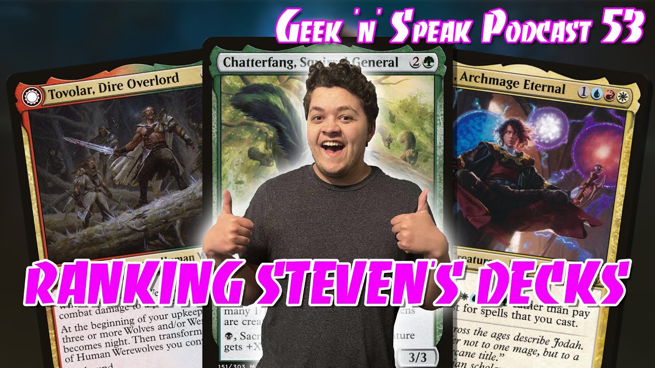 Ranking Steven's Commander Decks | Geek 'n' Speak Podcast #53 | #mtgpodcast #edh #commander #tcg ...