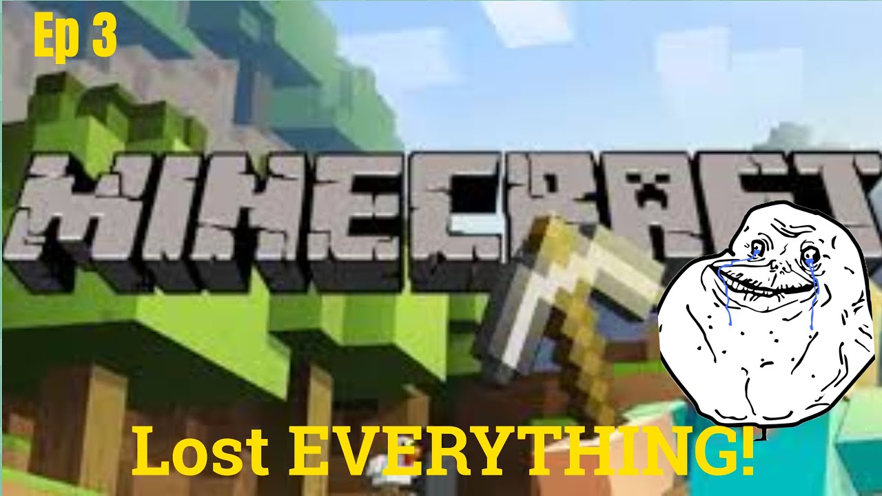 Minecraft Losing EVERYTHING! Ep 3 - YouTube