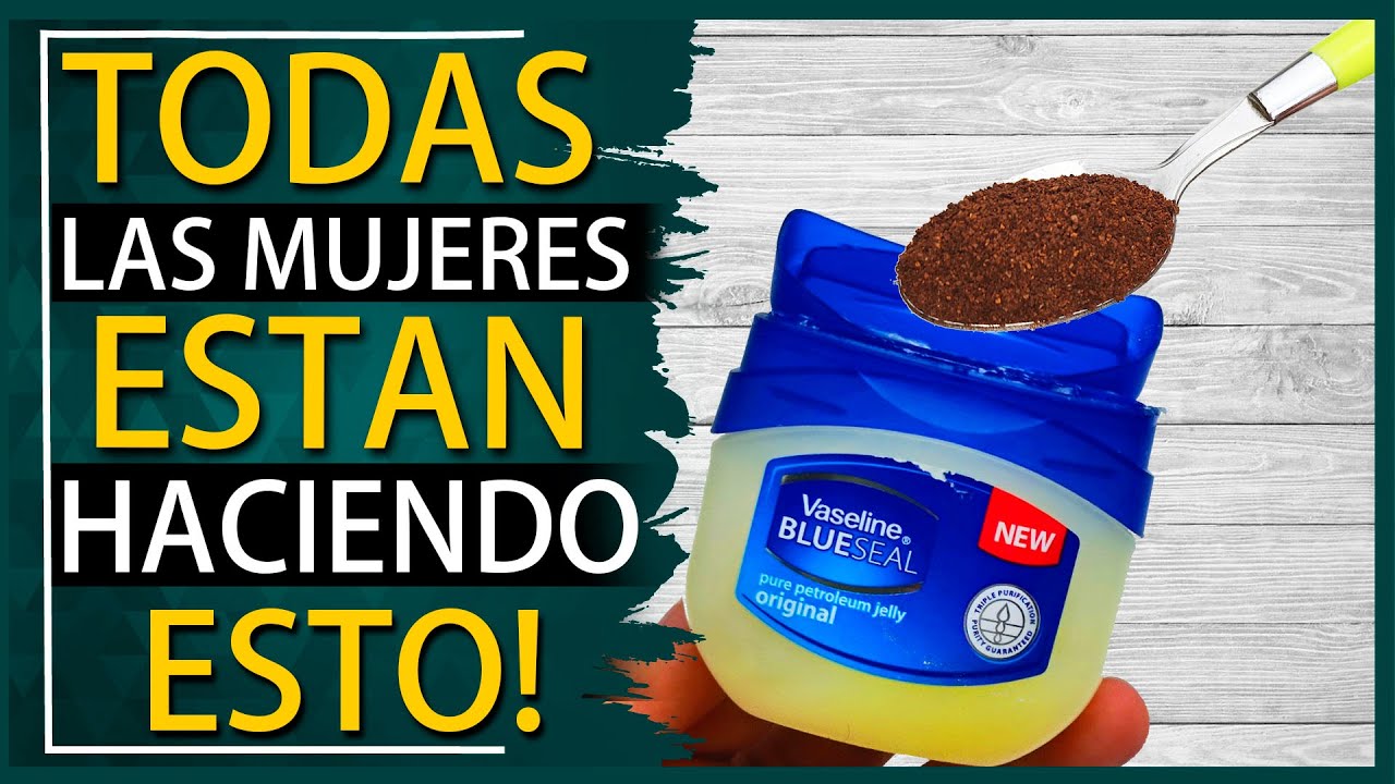 Mezcla Café Con Tu Vaselina y Aplícala En Tu Cara, Me Amaras Siempre ...
