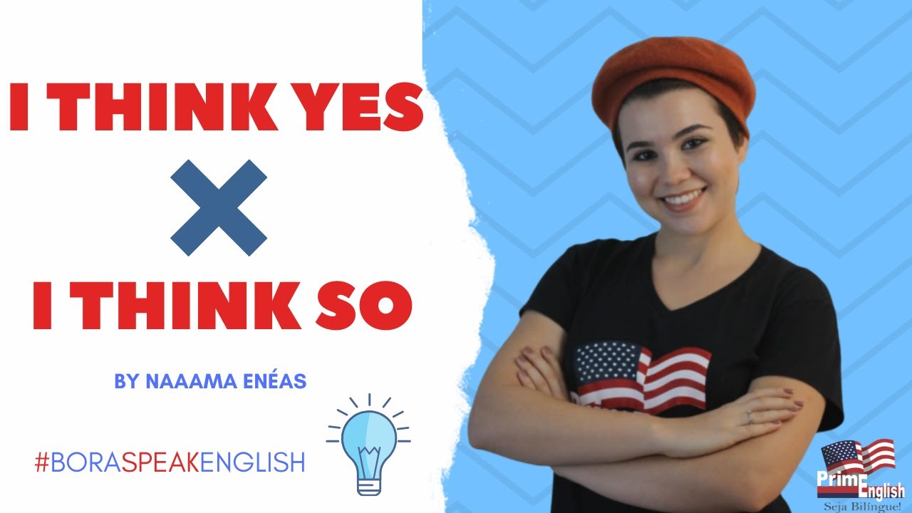 Dicas de Inglês | I Think So ou I Think Yes? - YouTube