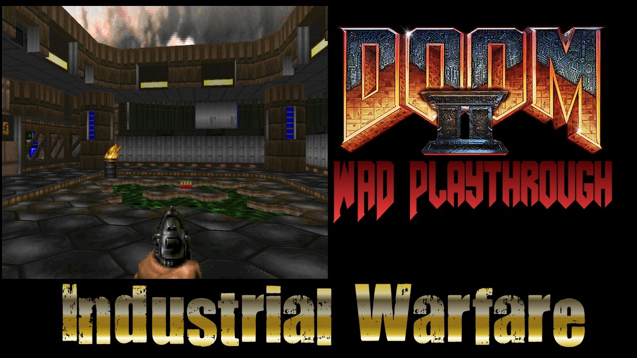 Doom WAD Playthrough - Industrial Warfare - YouTube