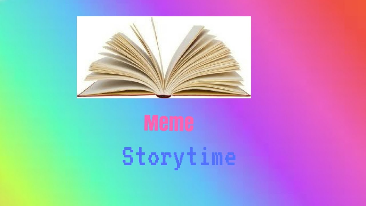 Meme Story Time | Funny Edition - YouTube