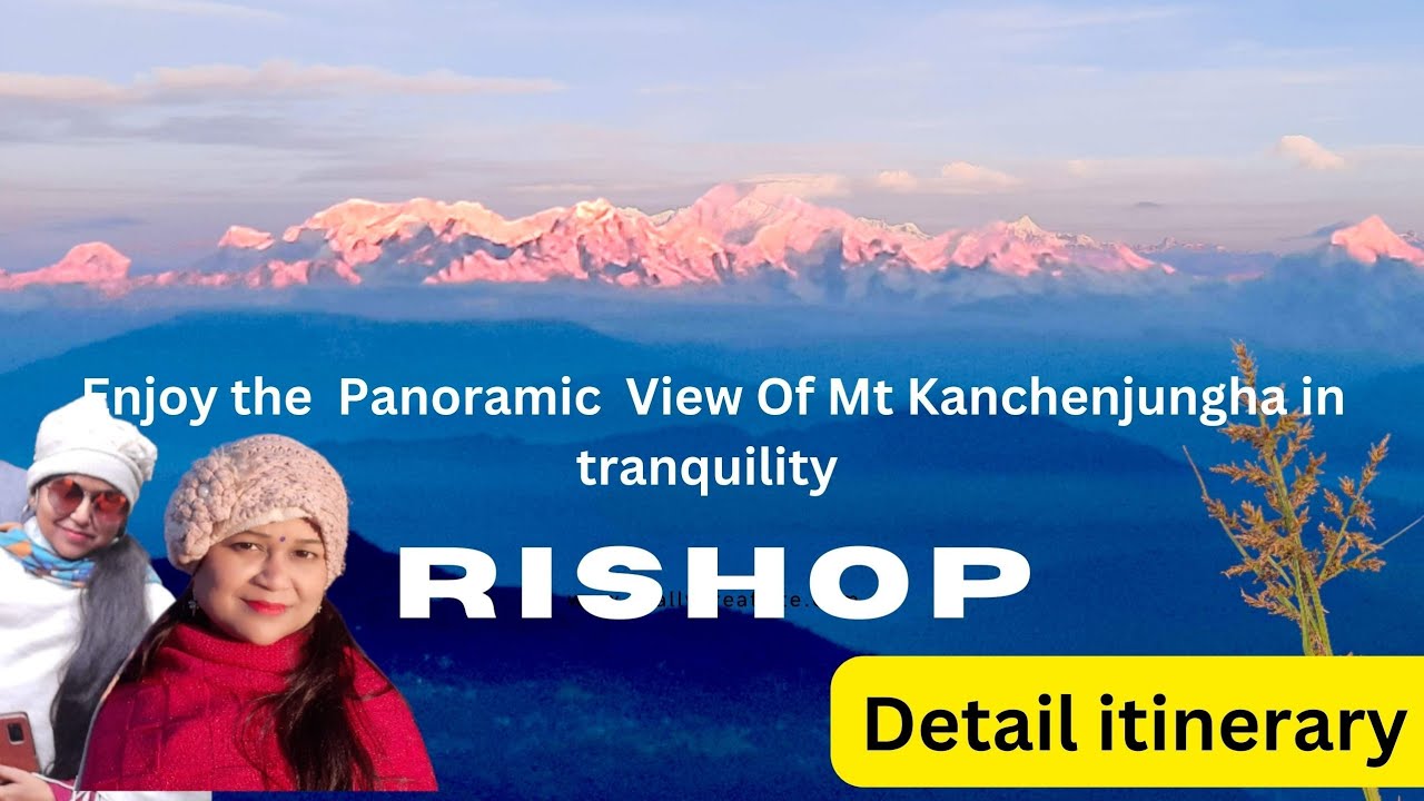 RISHOP|An Offbeat Destination of Kalimpong|Panoramic View of Mt ...