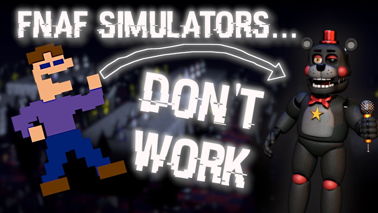 Why Fnaf Simulator Fangames Don't Work.... - YouTube