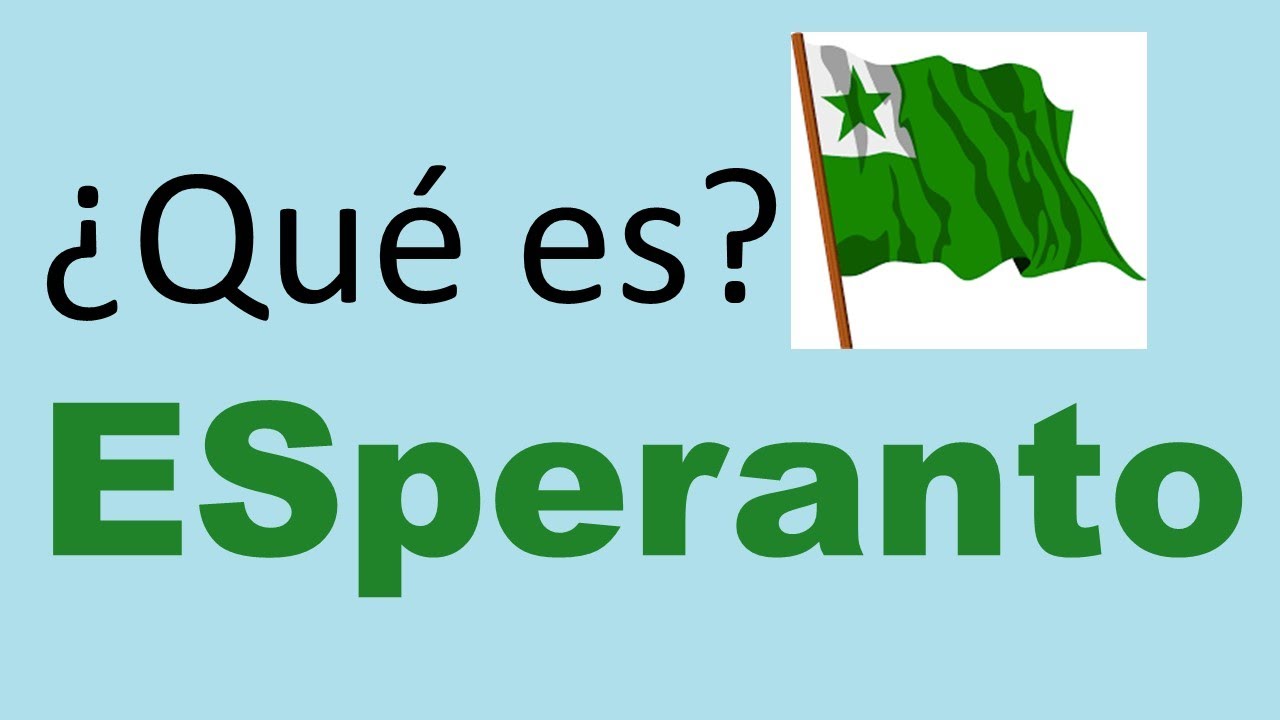 ¿Qué es el Esperanto? - YouTube