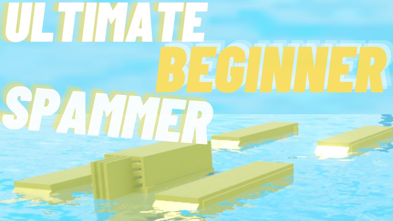 The Ultimate WFYB Beginner Spammer [LVL 20]+ (Cannons broken) - YouTube