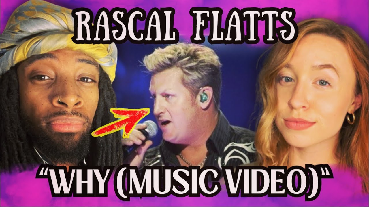 RASCAL FLATTS' WHY Hit Us Right in the Feels! - YouTube