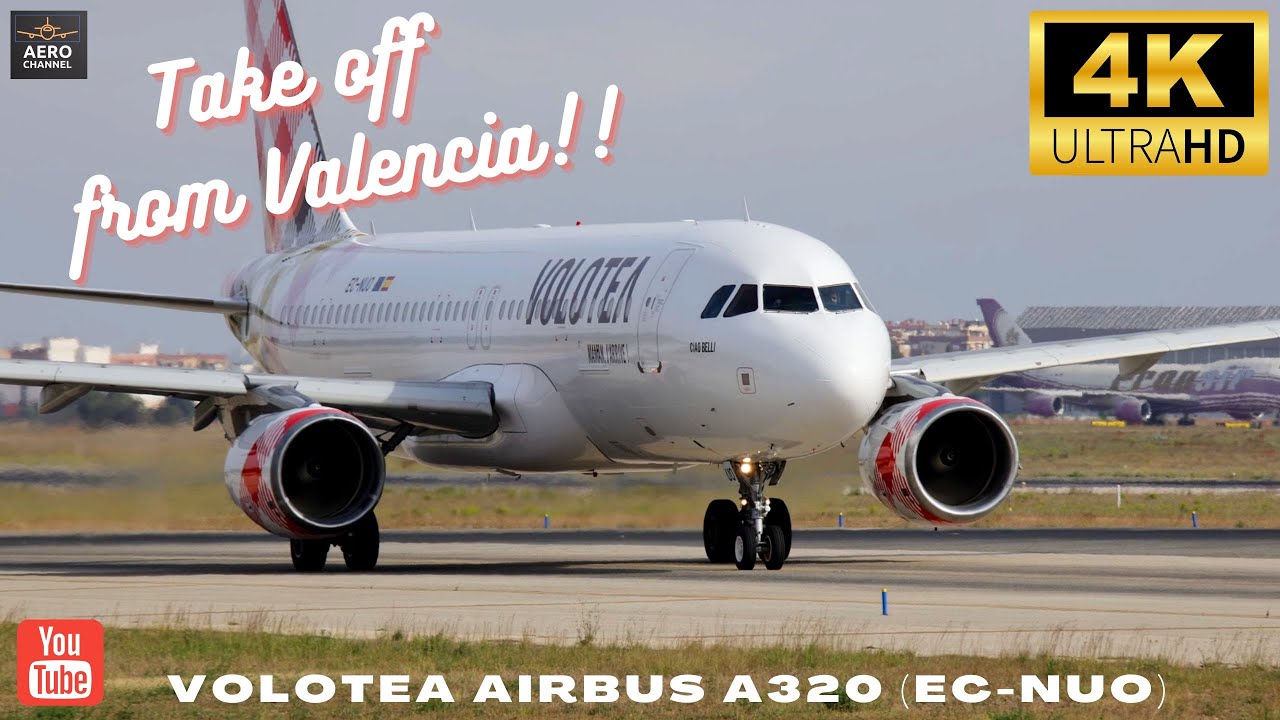 (4K) VOLOTEA AIRBUS A320 EC-NUO Taking off from Valencia Airport #volotea #valencia - YouTube