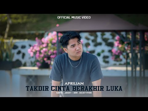 Aprilian - Takdir Cinta Berakhir Luka (Official Music Video)