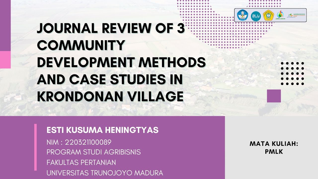 JOURNAL REVIEW OF 3 COMMUNITY DEVELOPMENT METHODS AND CASE STUDIES IN KRONDONAN VILLAGE (UTS ...