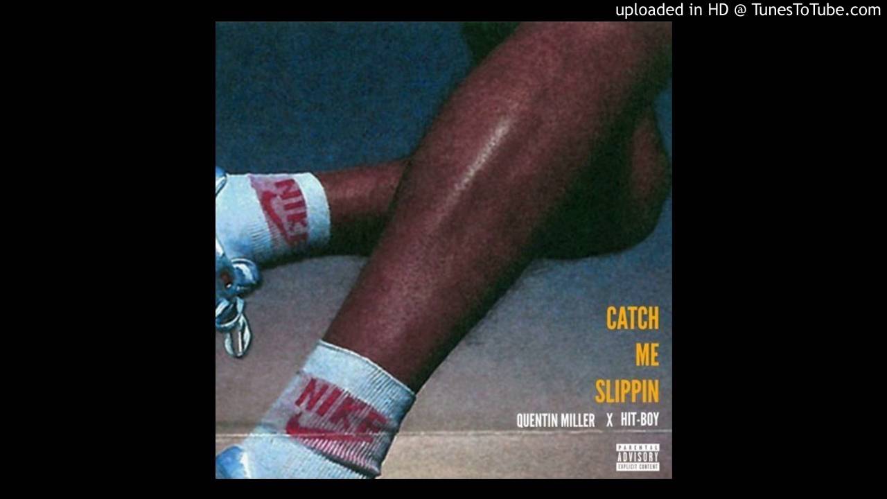 Quentin Miller - CatchMeSlippin... - YouTube