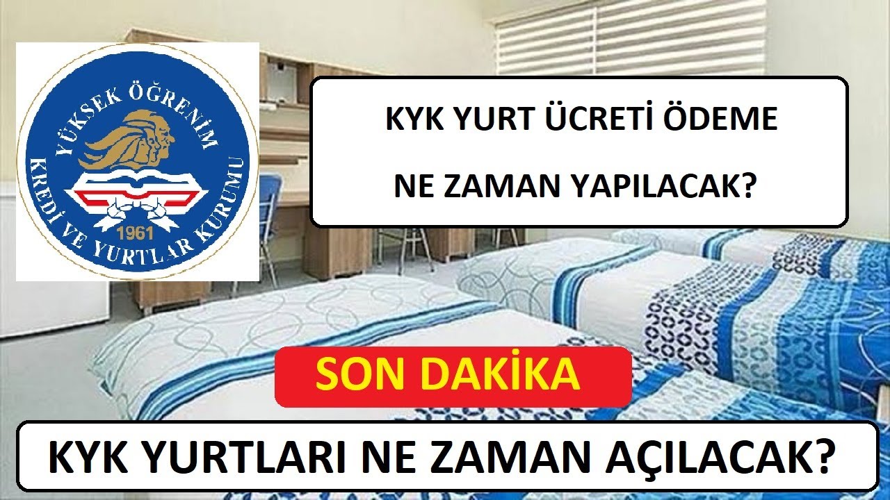 SON DAKİKA! KYK YURTLARI NE ZAMAN AÇILACAK? KYK YURT ÜCRETİ ÖDEME(KYK ...