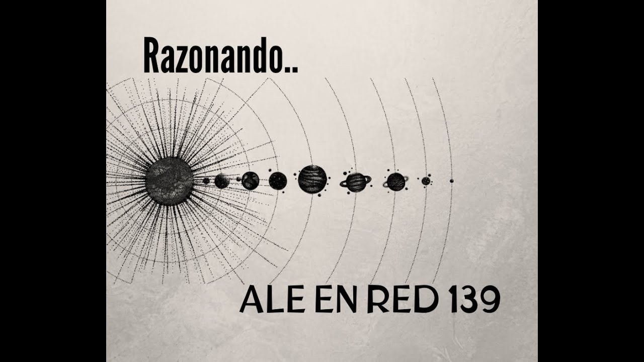 Razonando... Ale en Red 139 (David Williams, 3/7/2025) - YouTube