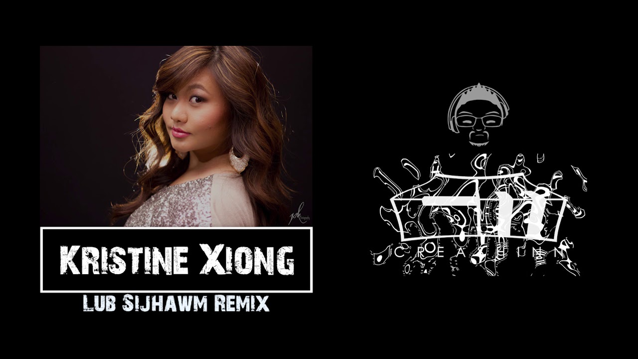 Kristine Xiong - Lub Sijhawm (Creashinn Remix) - YouTube
