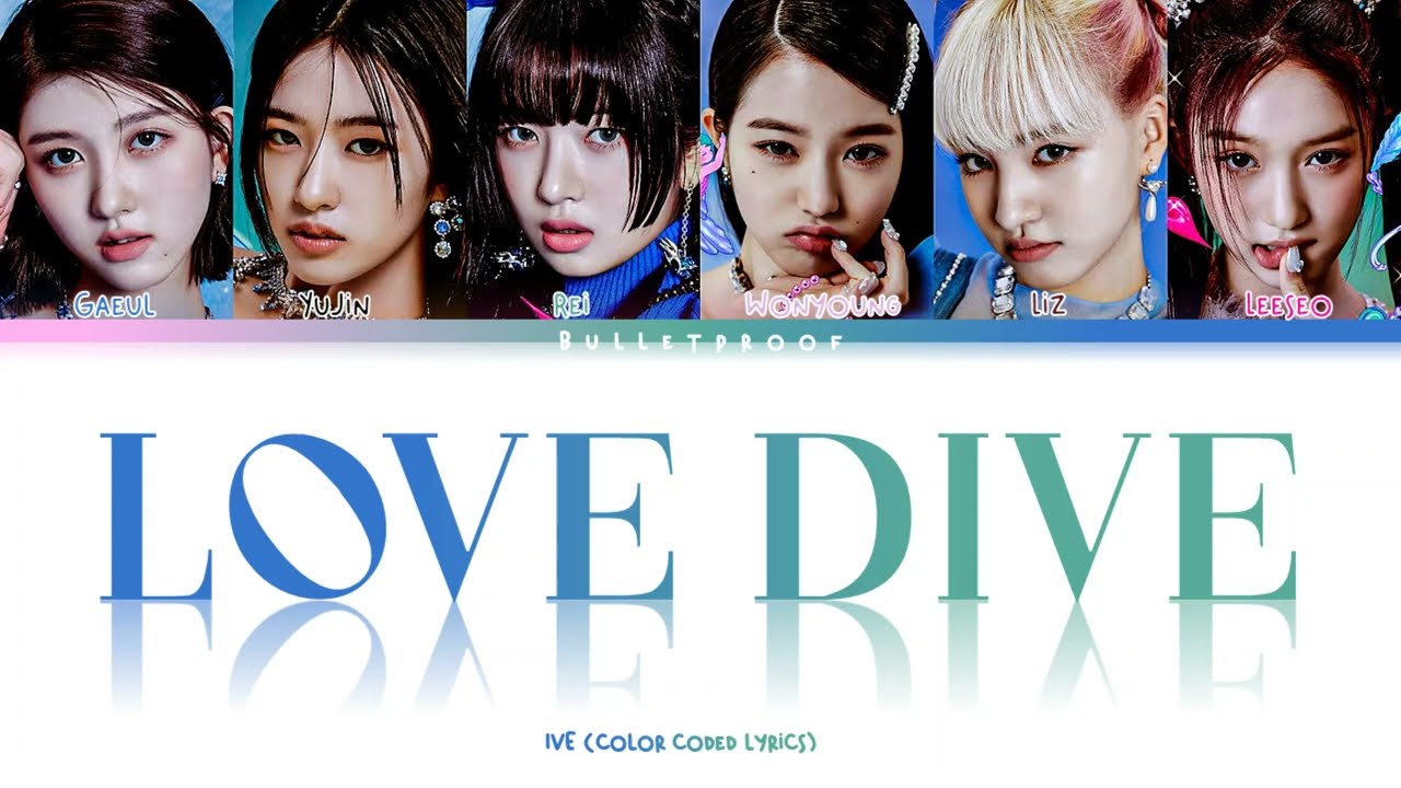 IVE 'LOVE DIVE' Lyrics (아이브 LOVE DIVE 가사) (Color Coded Lyrics) - YouTube
