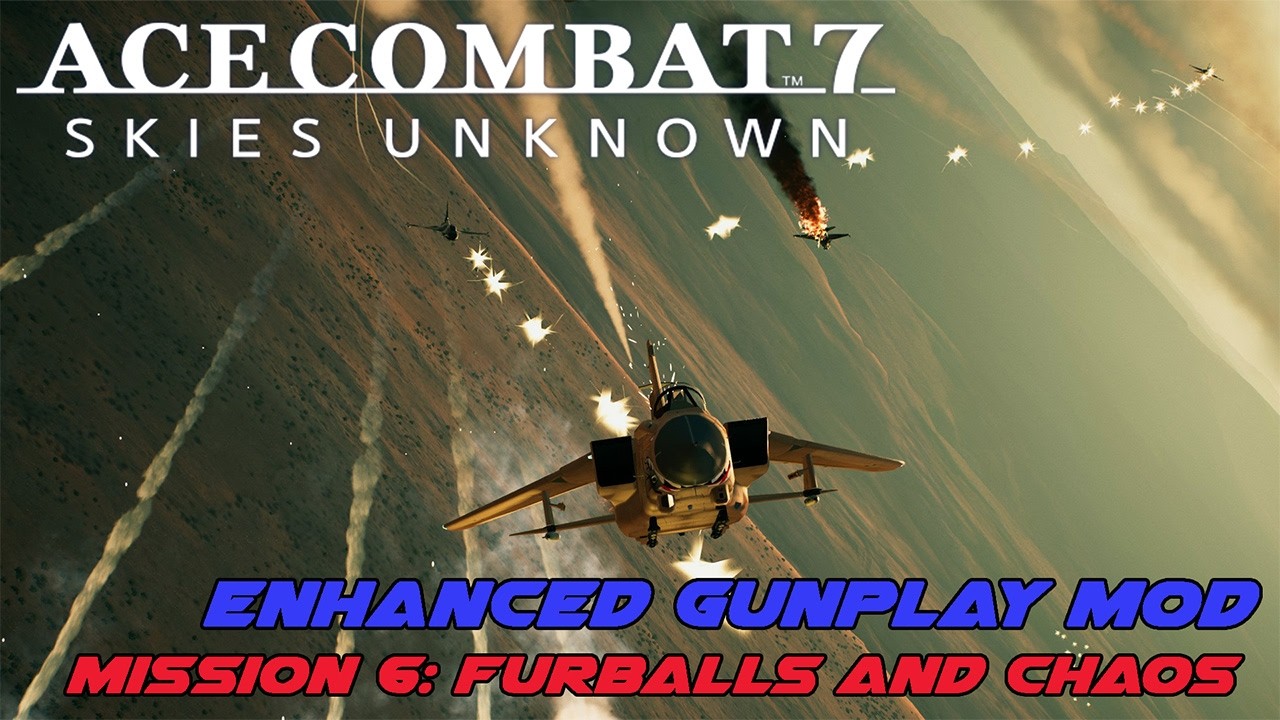 Ace Combat 7 Enhanced Gunplay Mod Ep6: Try and Try Again... - YouTube
