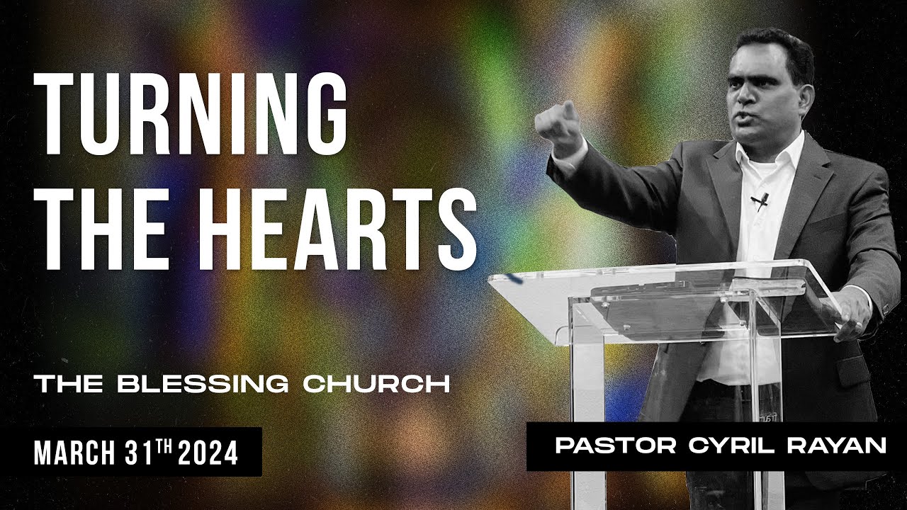 Turning the hearts by Pastor Cyril Rayan | 03-31-2024 - YouTube