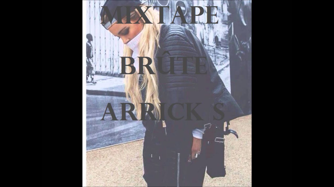 MIXTAPE BRÛTE - ARRICK S - YouTube