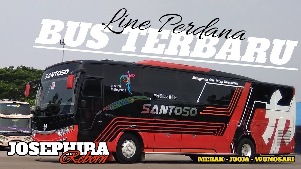 RIVIEW BUS SANTOSO TAMPILAN TERBARU😍 !!! Santoso a.k.a JOSEPHIRA 😎 ...
