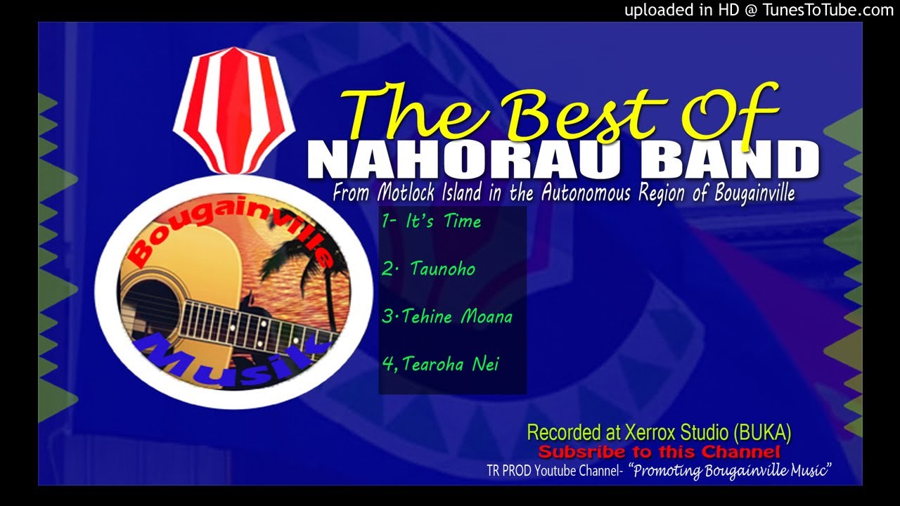 The best of Nahorau Band( Bougainville, PNG MUSIC) - YouTube