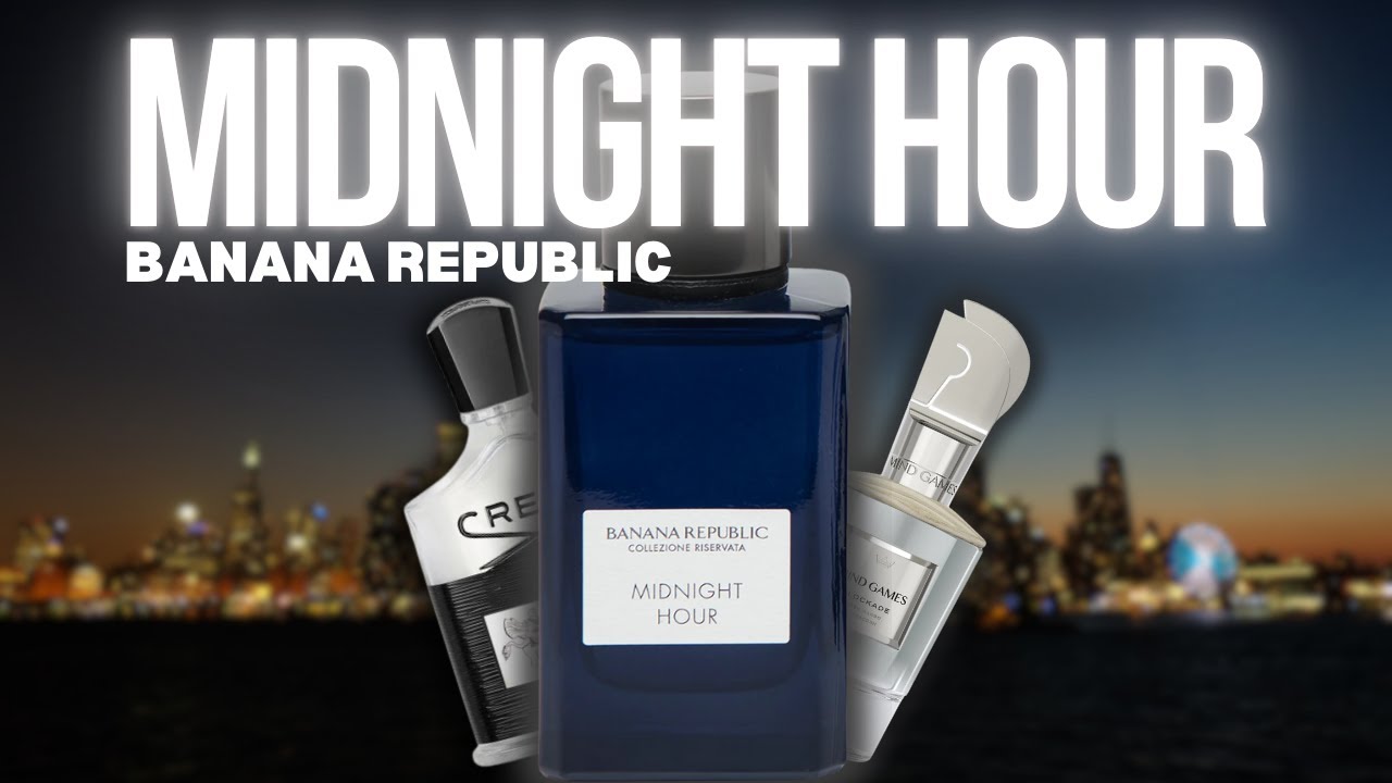 Banana Republic Midnight Hour | The BEST BANANA REPUBLIC Fragrance ...