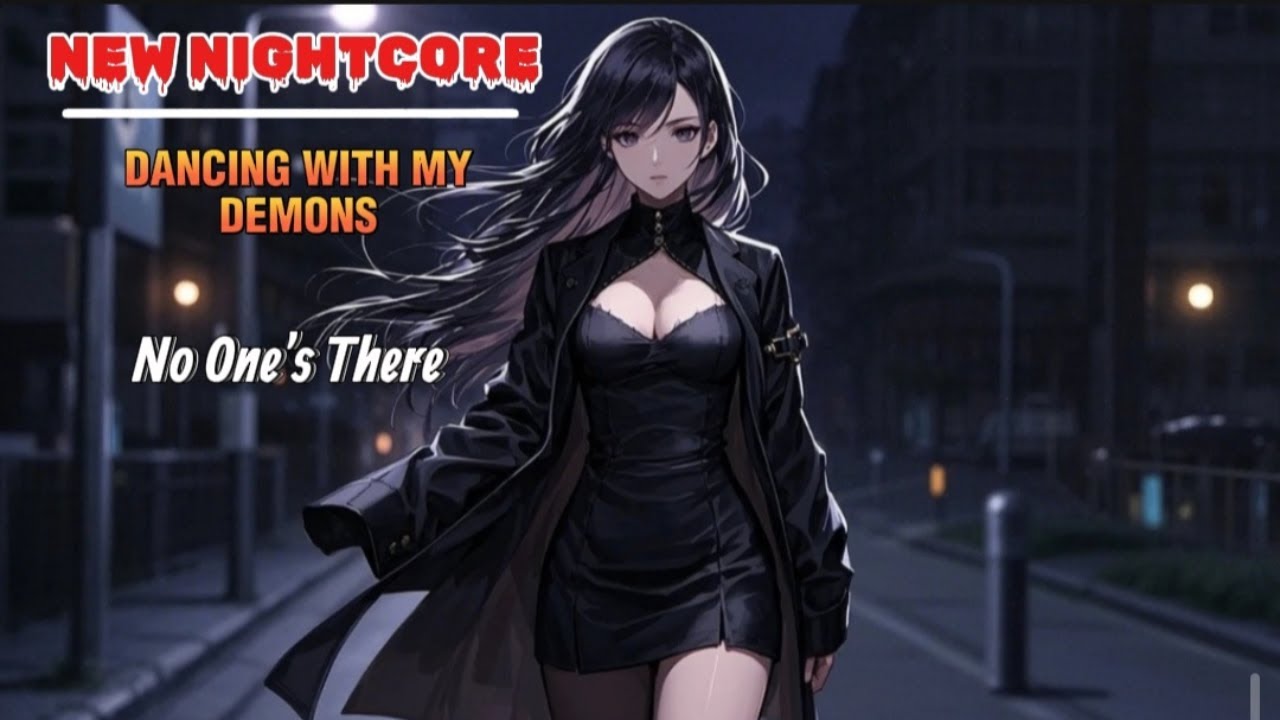 Nightcore - Dancing With My Demons (New Emotional Sad Song | No One’s ...