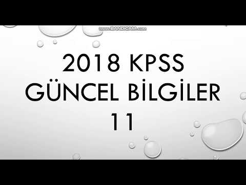 KPSS 2018 GÜNCEL BİLGİLER 11 (ÇIKMASI MUHTEMEL)