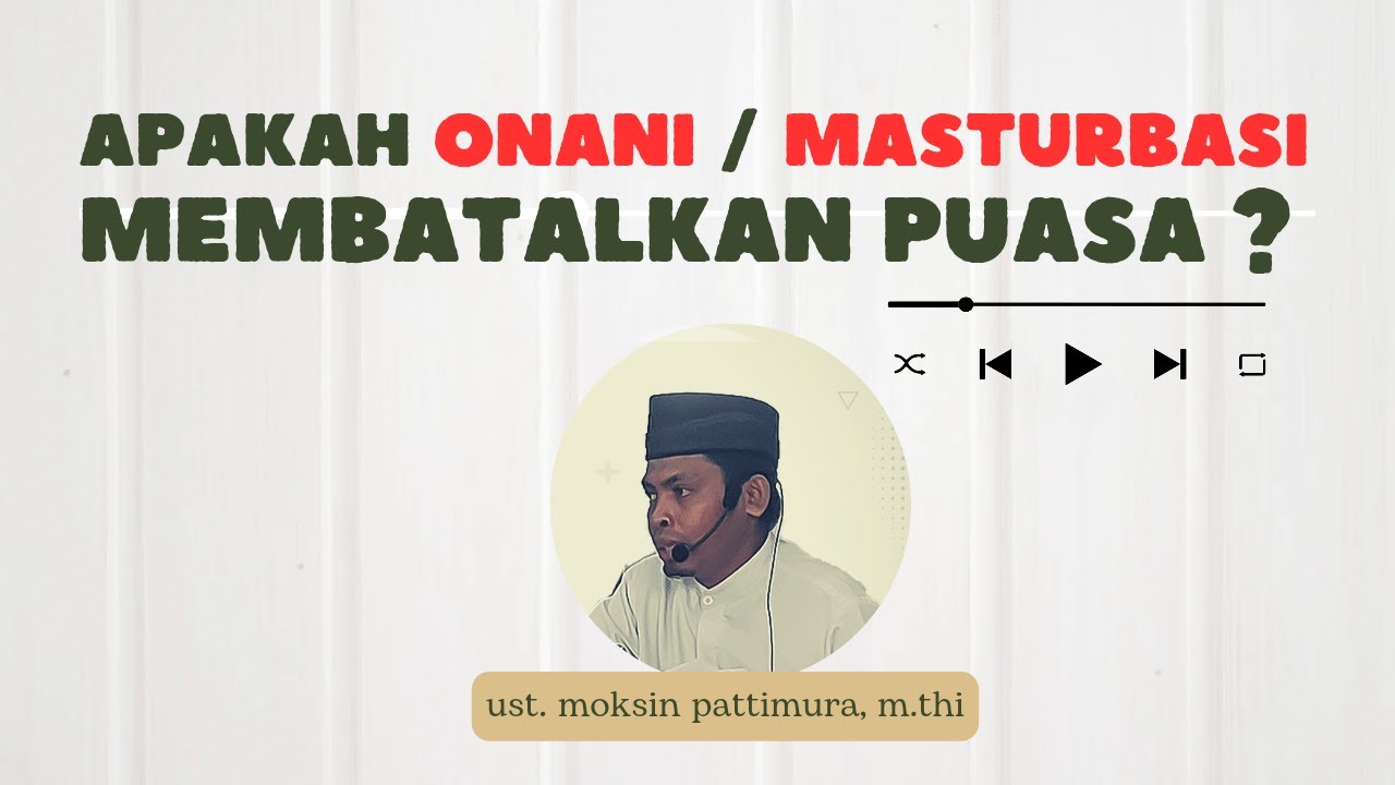 Apakah Onani/Masturbasi Membatalkan Puasa ? - YouTube