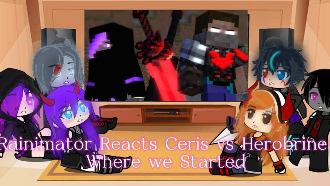 Rainimator Characters React To Ceris vs Herobrine "Where We Started ...