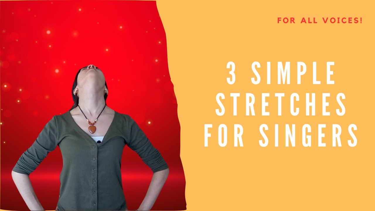 3 Easy Stretches For Singers That Will Transform Your Voice Even Before ...