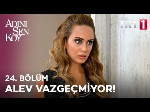 Alev, Zehra'dan kurtulmak istiyor! - Adını Sen Koy 24. Bölüm