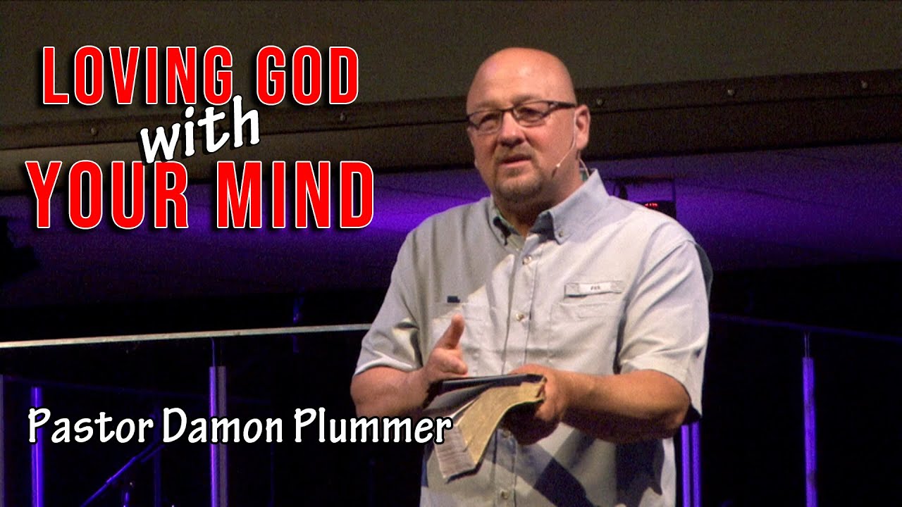 Loving God with Your Mind | Hosanna FWC | Pastor Damon Plummer - YouTube