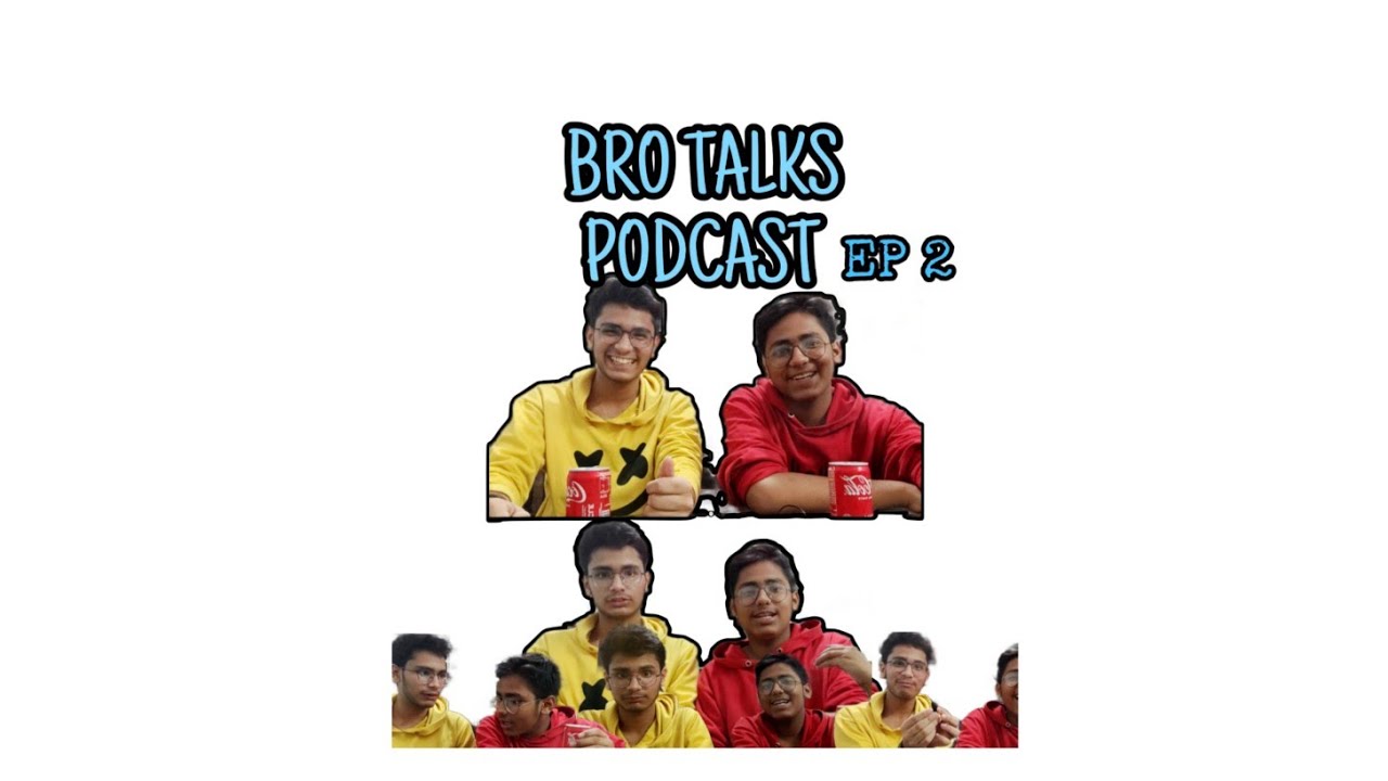 BRO TALKS PODCAST EP2 - YouTube